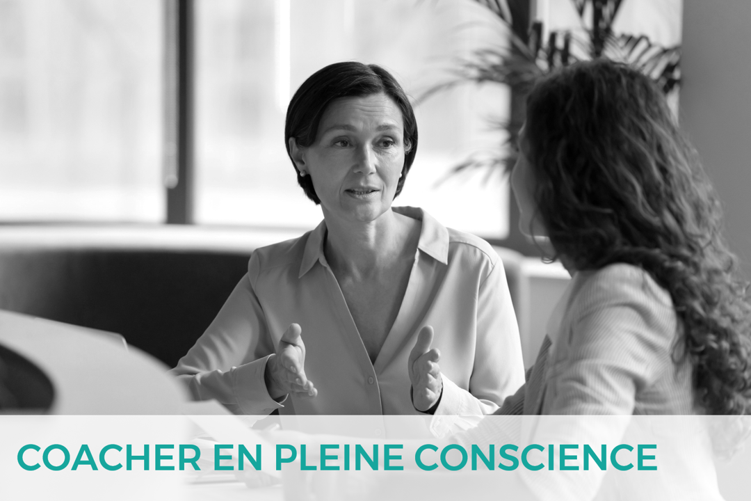 Coacher en pleine conscience - Coaching de gestion